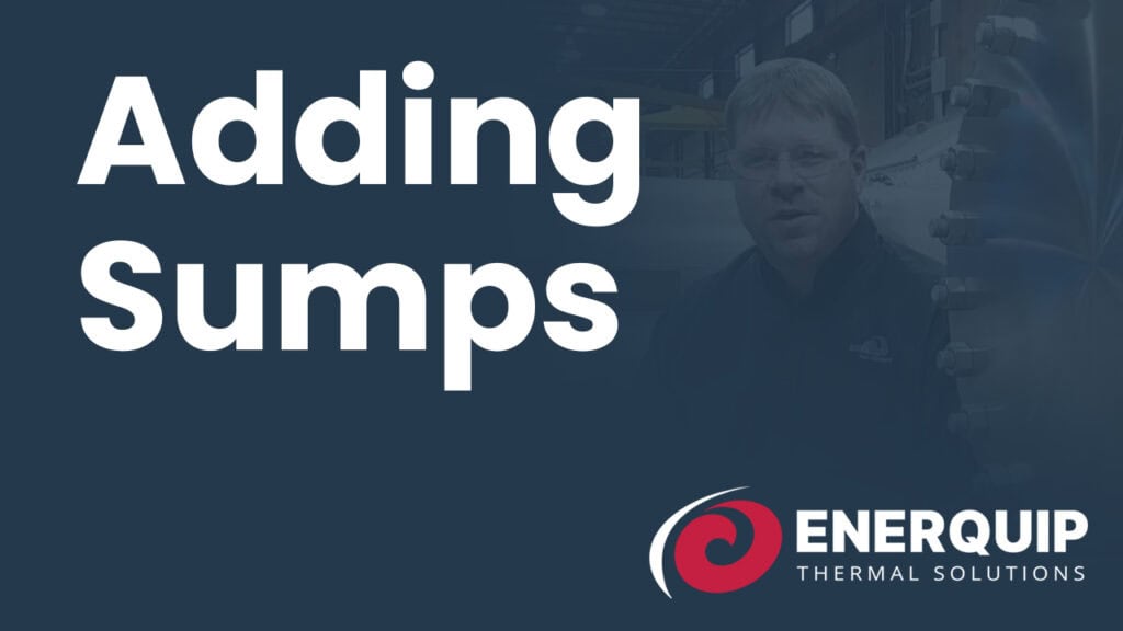 Why Adding a Sump to Your Heat Exchanger is a Smart Move - Enerquip ...